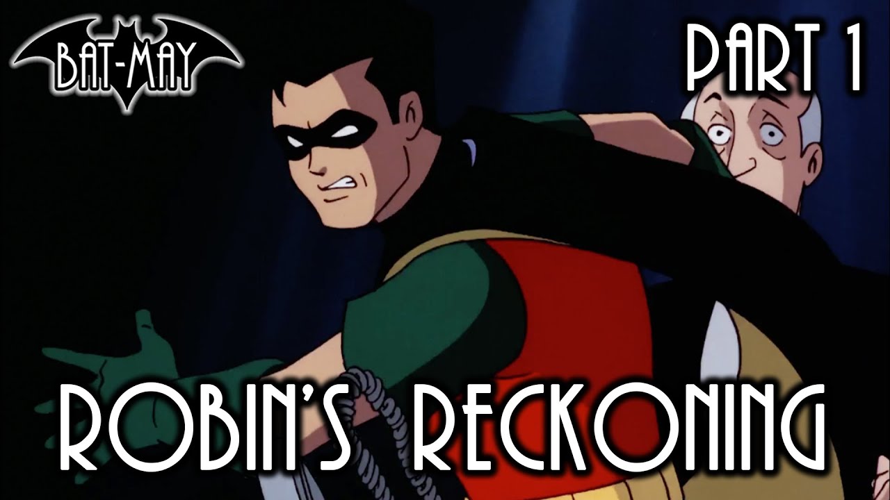 Robin's Reckoning Part I - Bat-May - YouTube