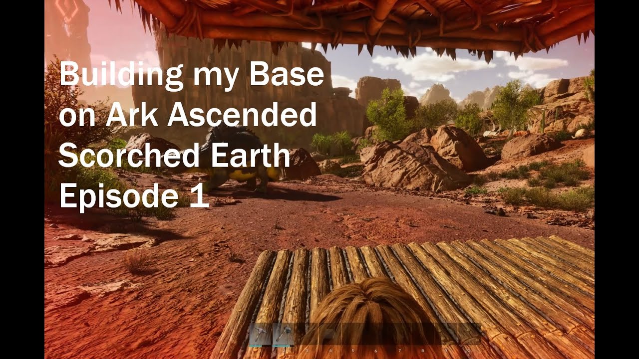 Ark Ascended Scorched Earth : Part 1 - Building my base! - YouTube