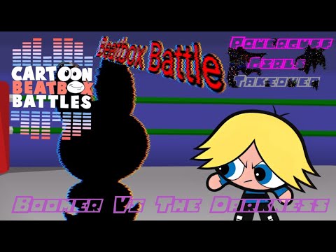 FNF Powerpuff Girl Takeover Ost: Beatbox Battle (Boomer Vs The Darkness ...