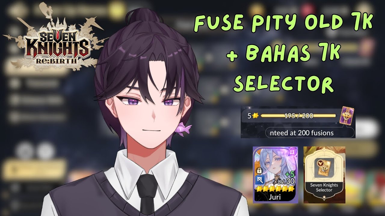 F2P fuse o7k + bahas Selector 7k sambil daily advent [ Seven Knights ...