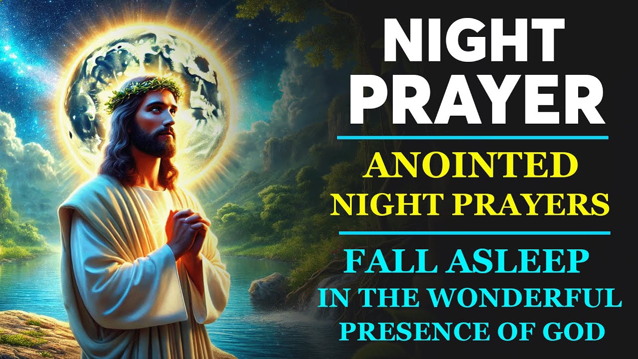 NIGHT PRAYER TONIGHT 🙏 Anointed Night Prayers | Fall Asleep In The ...