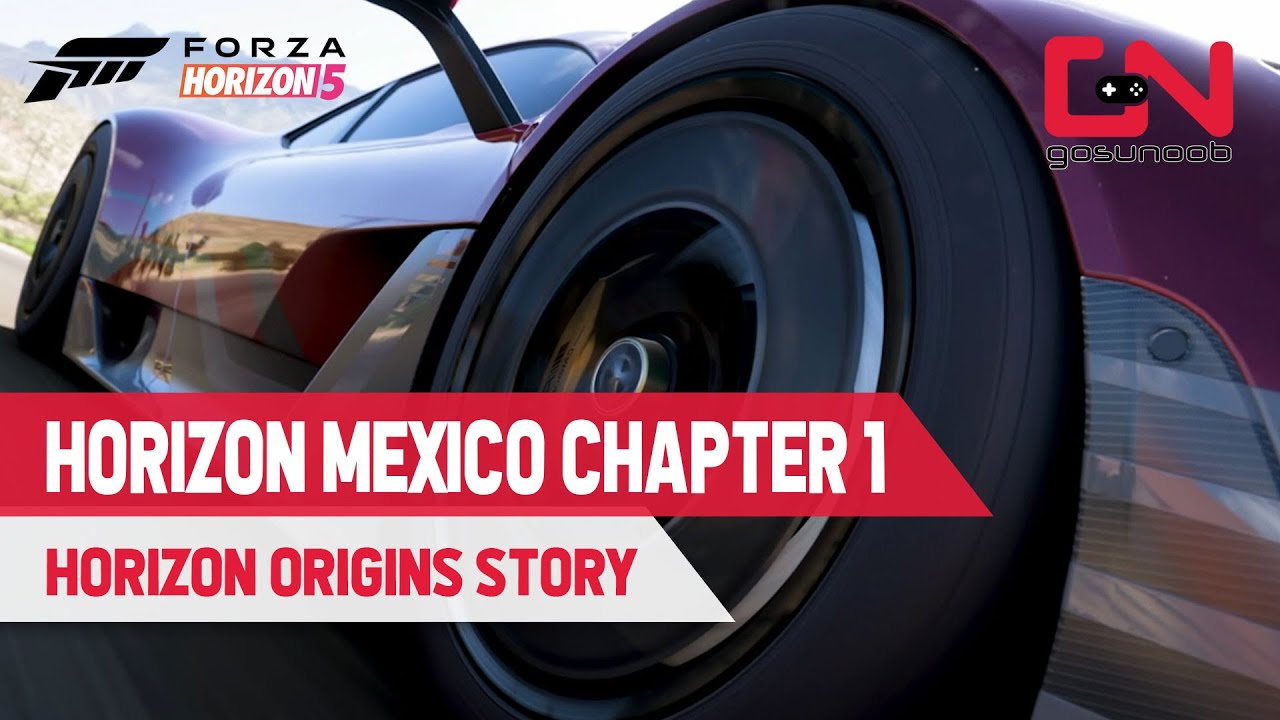 Horizon Mexico Chapter of the Origins Story Forza Horizon 5 - YouTube