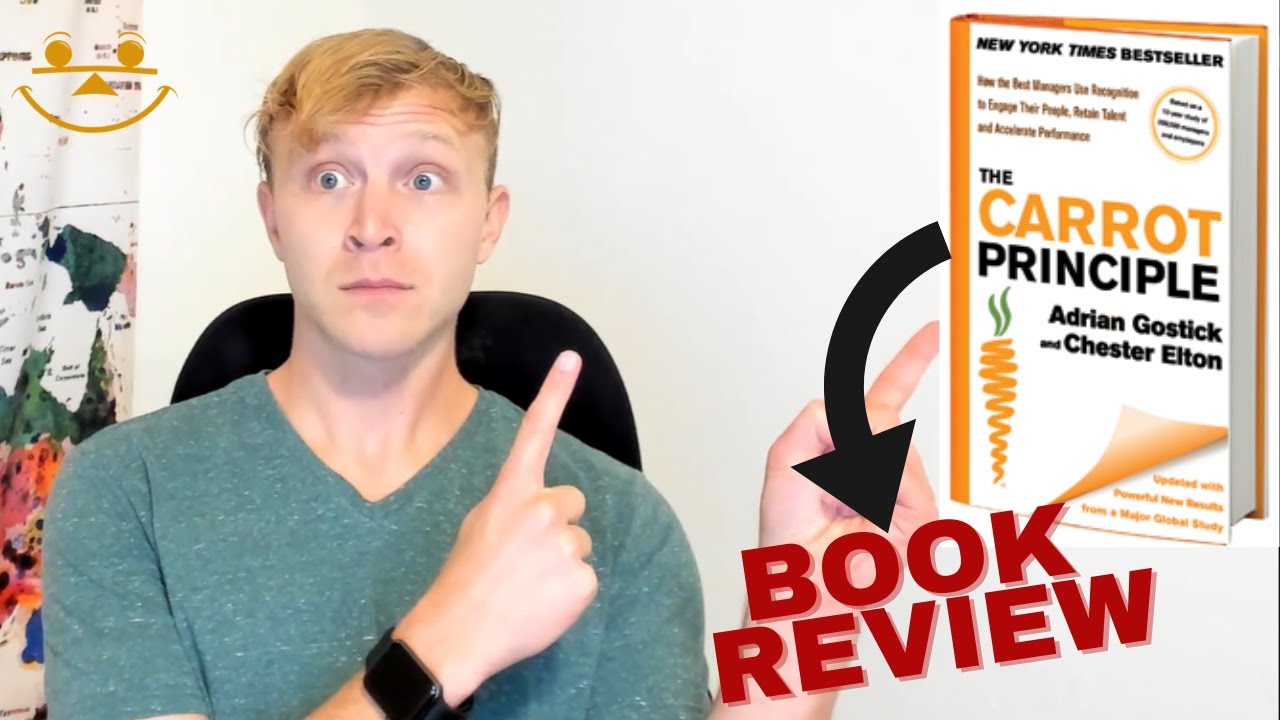 The Carrot Principle by Adrian Gostick & Chester Elton - Book review ...