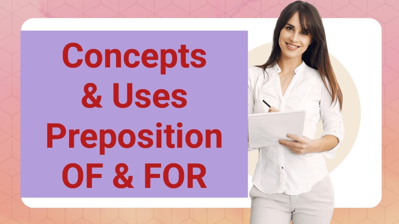 English Preposition | Concepts & uses OF & FOR in Sentences. .simple ...