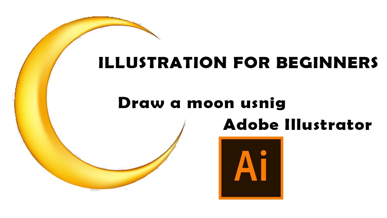 Illustration for beginners | Draw a moon | Adobe Illustrator - YouTube
