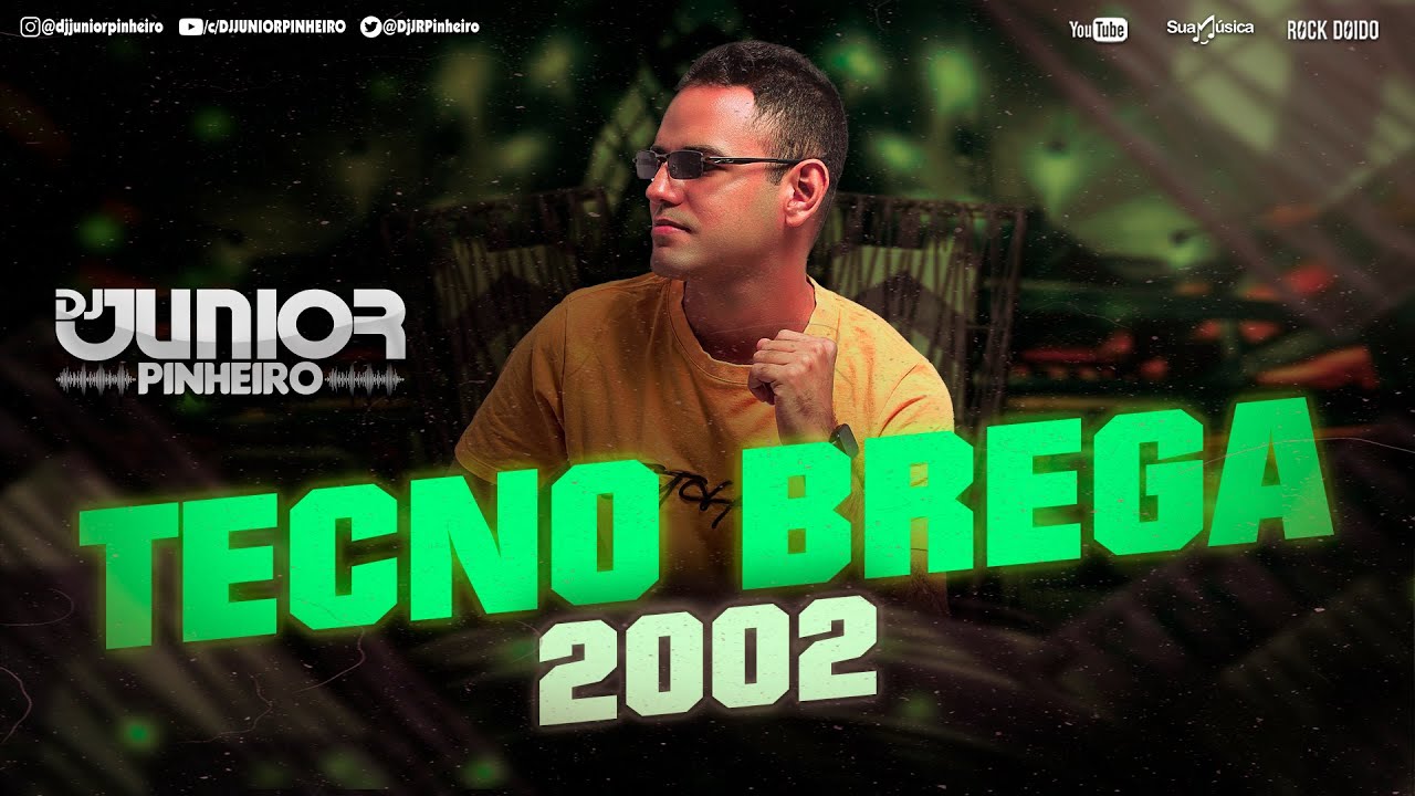 TECNO BREGA 2002 AS MELHORES BY DJ JUNIOR - YouTube