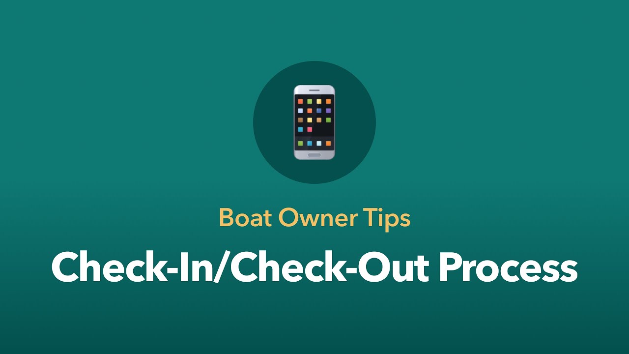 Boat Owner Tips: Check-in and Check Out Process - YouTube