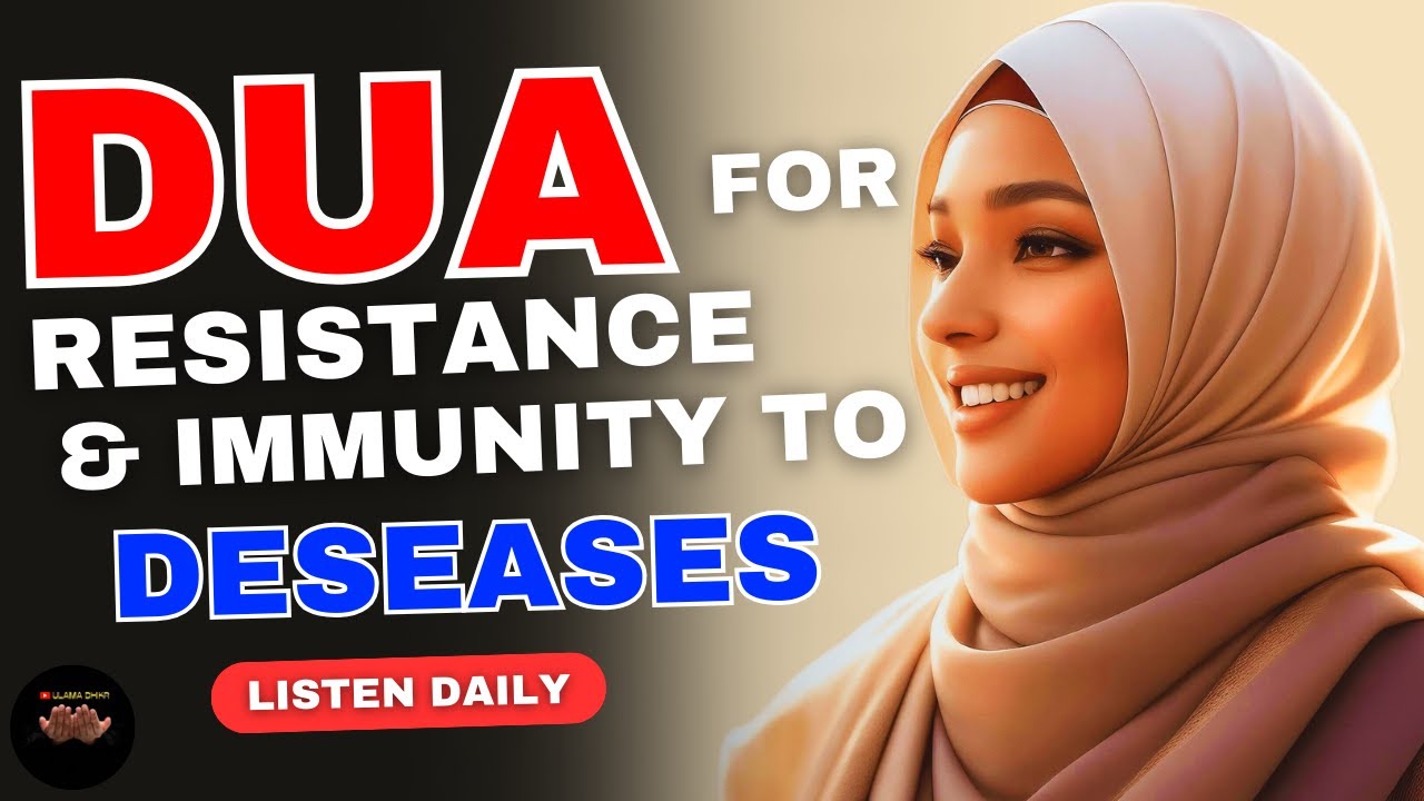 THIS IS A STRONG DUA FOR THE BODY'S RESISTANCE FROM ALL DISEASES AND ...