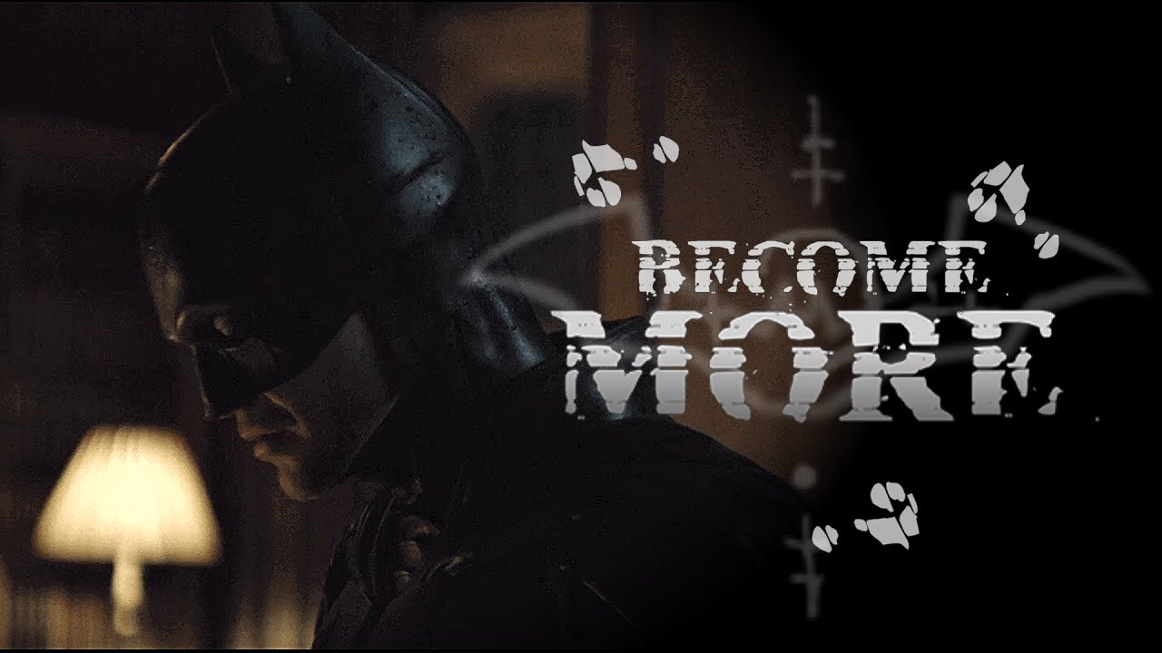The Batman | Become More - YouTube