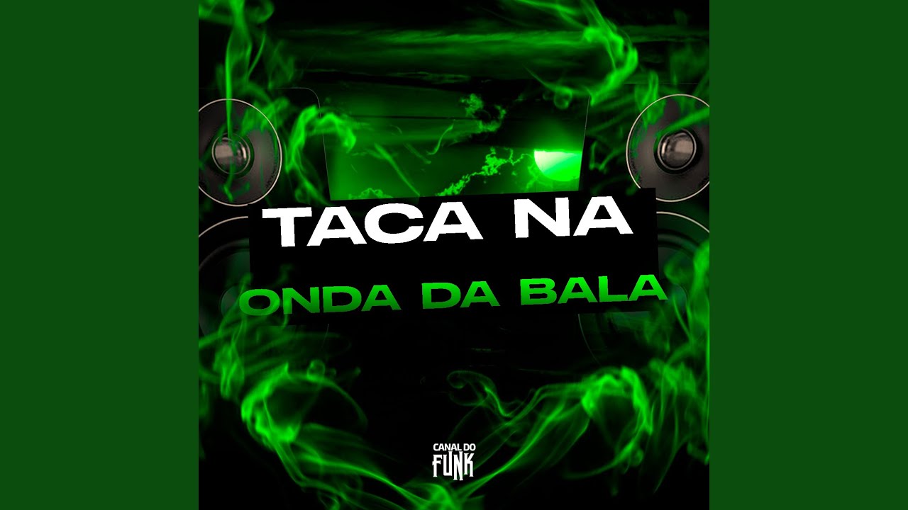 TACA NA ONDA DA BALA (Preview) - YouTube