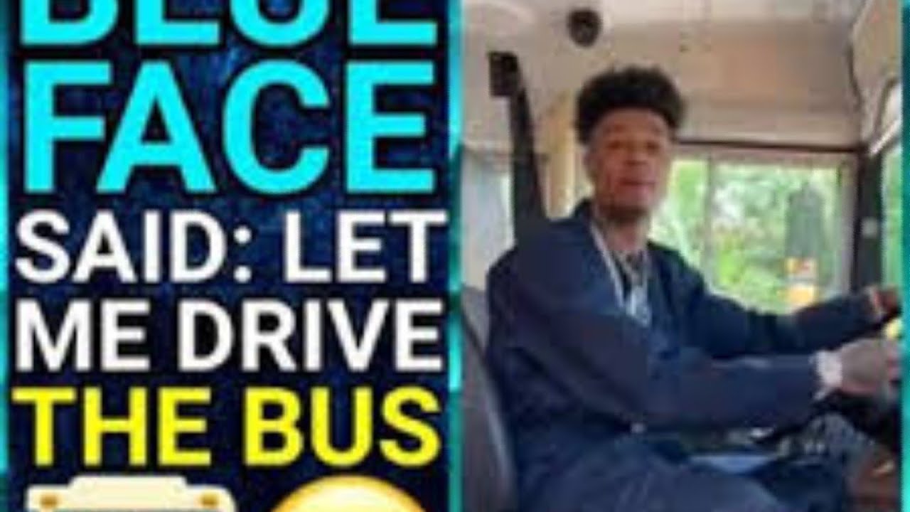 LET ME DRIVE THE BUS (BLUEFACE MEME FUNNY) - YouTube
