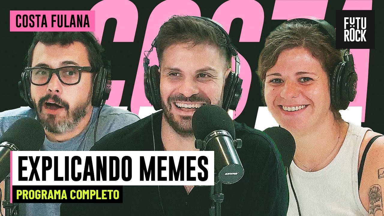 EXPLICANDO MEMES | PROGRAMA COMPLETO de COSTA FULANA - YouTube