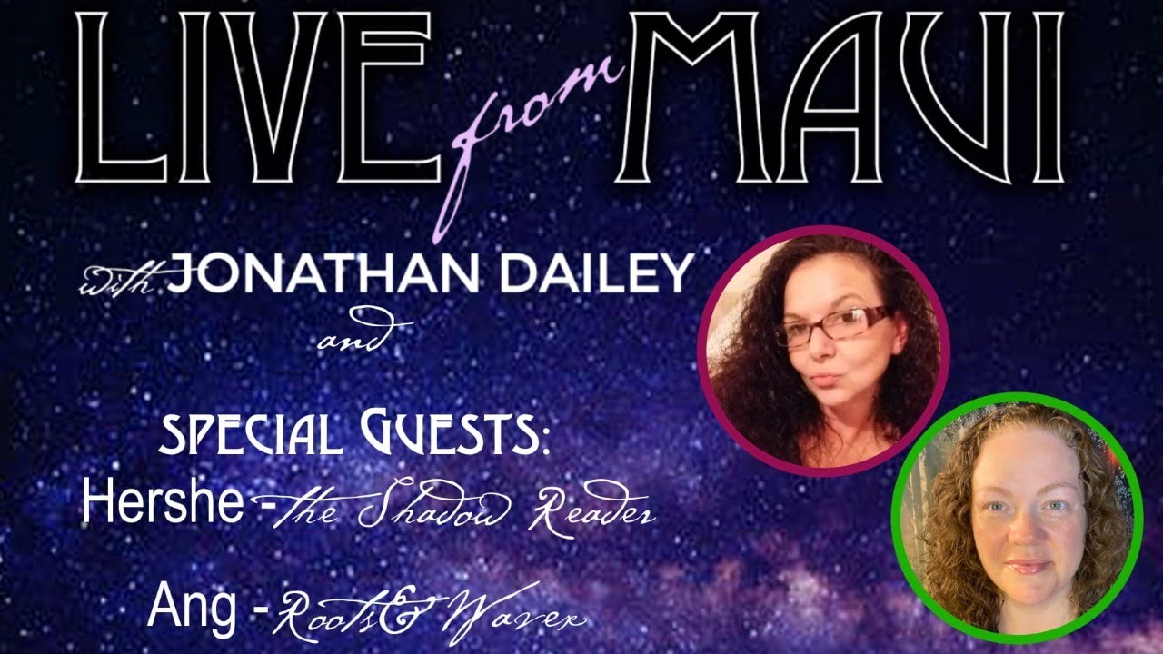 Live From Maui w/ Jonathan Dailey and Special Guests Hershe the Shadow ...