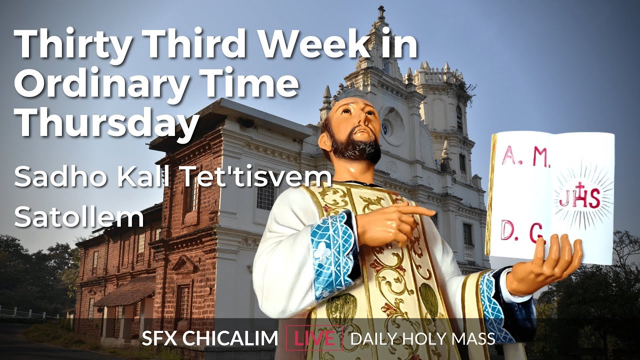 Thirty Third Week in Ordinary Time Thursday - 17th Nov 2022 7:00 AM ...