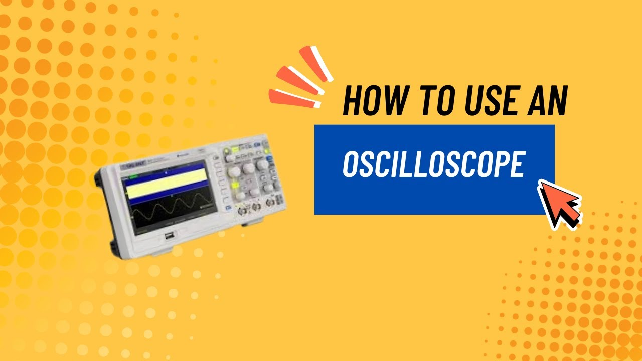 Experiment #5 ‐ How to use an Oscilloscope - YouTube