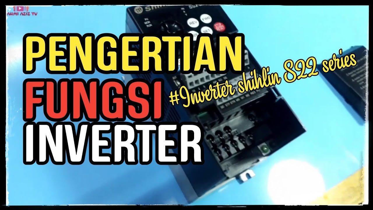 PENGERTIAN DAN FUNGSI INVERTER | INVERTER SHIHLIN SS2 SERIES 3 PHASE ...