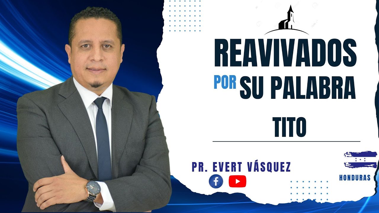 Instrucciones para la iglesia. Tito 3. REAVIVADOS POR SU PALABRA (Pr ...