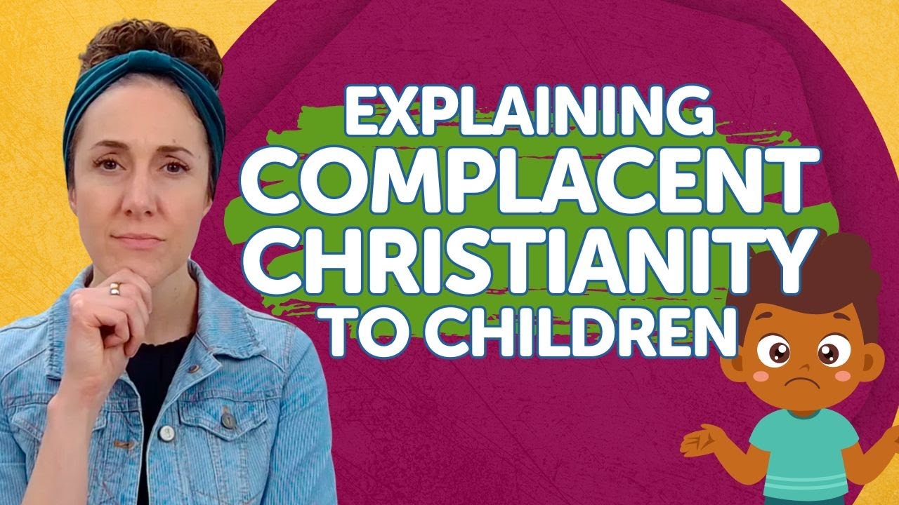 Explaining Complacent Christianity to Children - YouTube