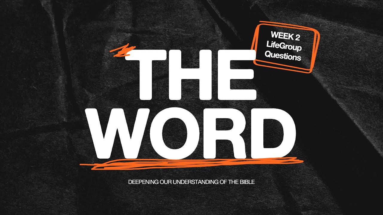 The Word - Week 2 (LifeGroup Questions) - YouTube