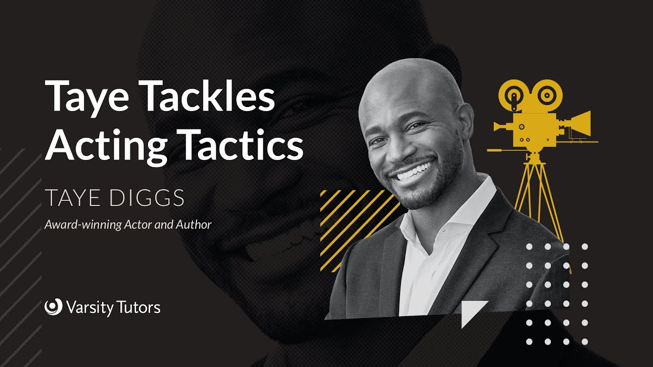 Varsity Tutors’ StarCourse - Taye Tackles Acting Tactics with TAYE ...