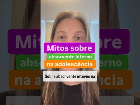 Mitos sobre absorvente interno para adolescentes #adolescência #filhos #parentalidade #famíliaunida