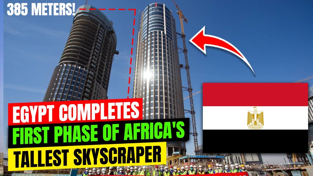 Egypt Completes First Phase of The Tallest Skyscraper In Africa - The ...