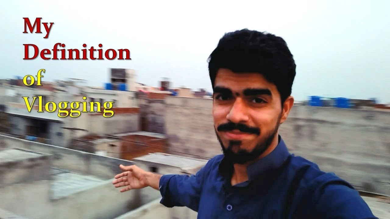 My Definition of Vlogging || What is Vlog || - YouTube