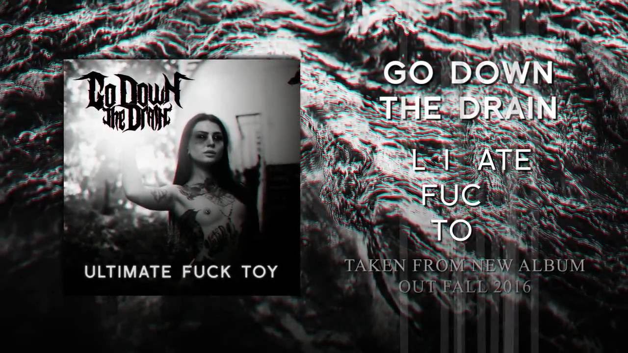 Go Down The Drain Ultimate Fuck Toy Youtube