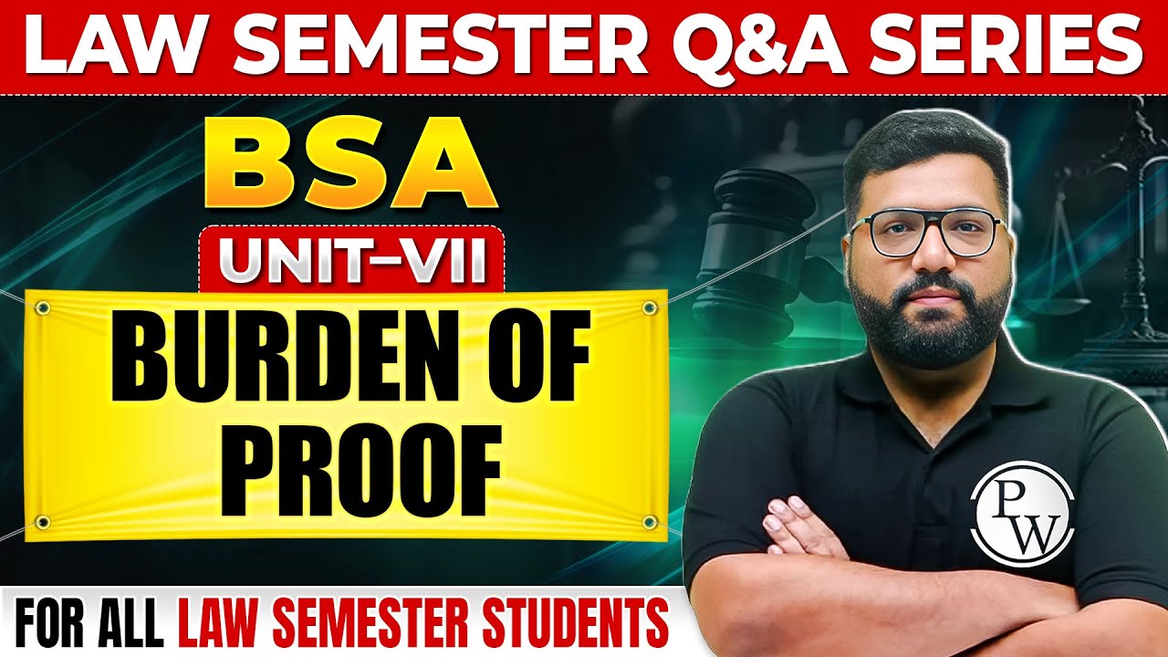 BSA 2023 | Unit-VII | Burden of Proof BSA | Law Semester Exam | Judiciary By PW - YouTube