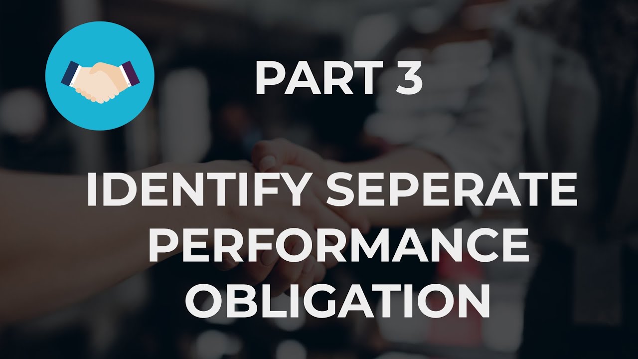 Revenue Recognition IFRS15 / ASC 606 (Part 3 / 7) - Identify Separate ...