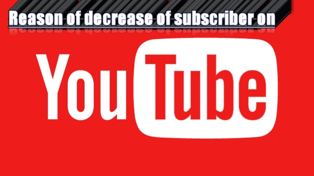 #Reason of decrease of subscriber !!on YouTube#, - YouTube