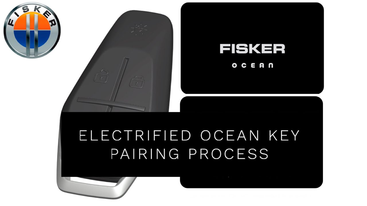 FISKER OCEAN - KEY PAIRING WITH ELECTRIFIED OCEAN - YouTube