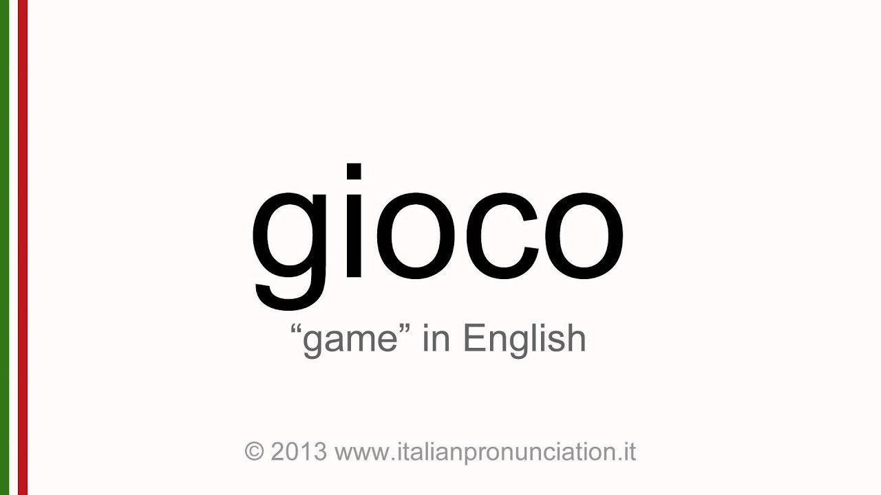 Correct italian pronunciation of gioco, game - YouTube