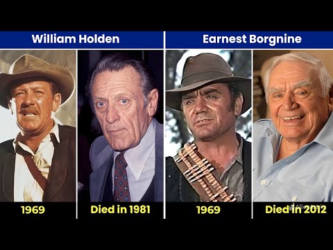 The Wild Bunch 1969 Cast Then & Now 2025 | 2D Data