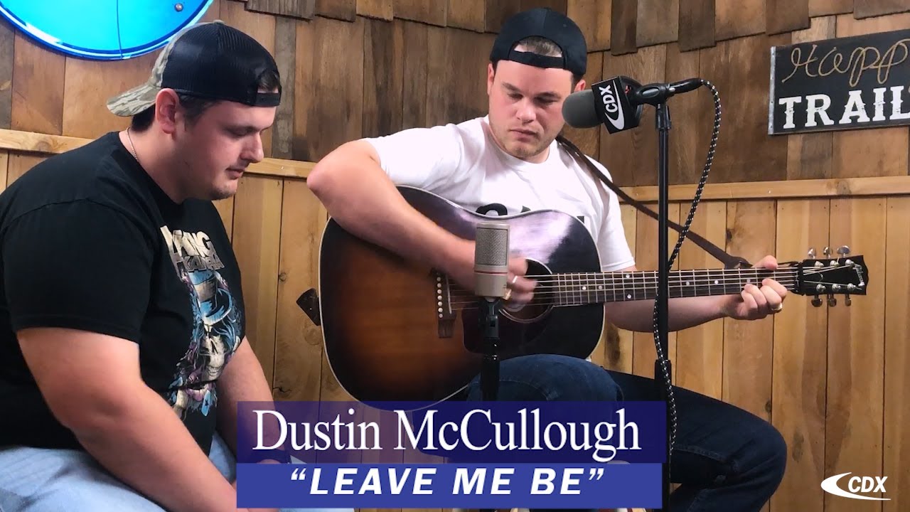 Dustin McCullough - Leave Me Be (LIVE at CDX Nashville) - YouTube