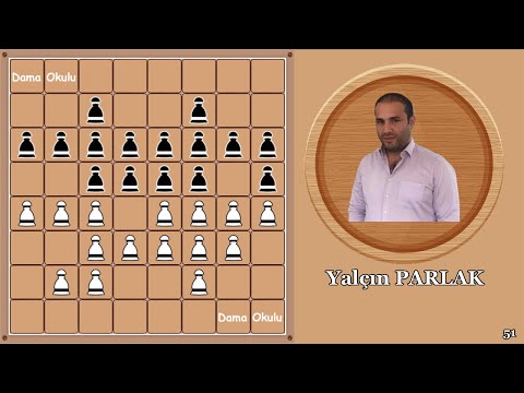 TÜRK DAMASI | DAMA NASIL OYNANIR | Yalçın PARLAK | BEYAZ TAŞLAR İÇİN ÖRNEK OYUN. № 51.