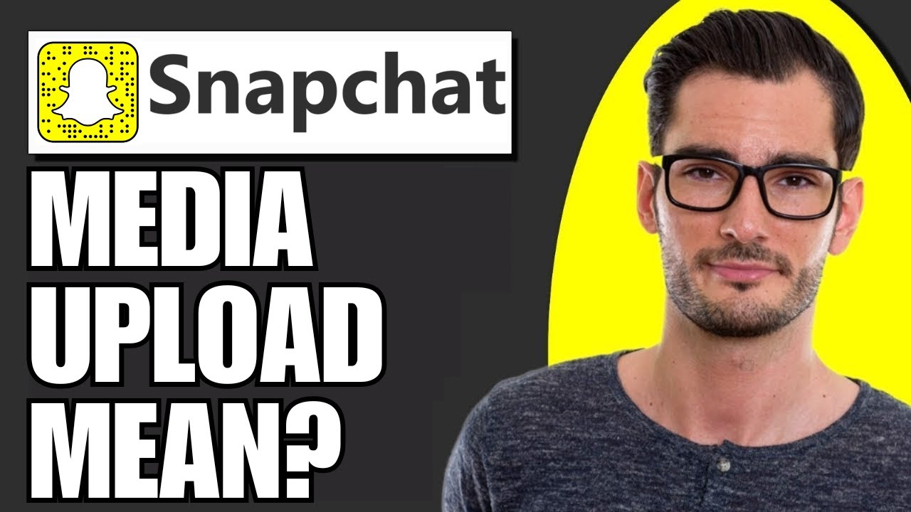 What Does Media Upload Mean on Snapchat? (Explained) - YouTube