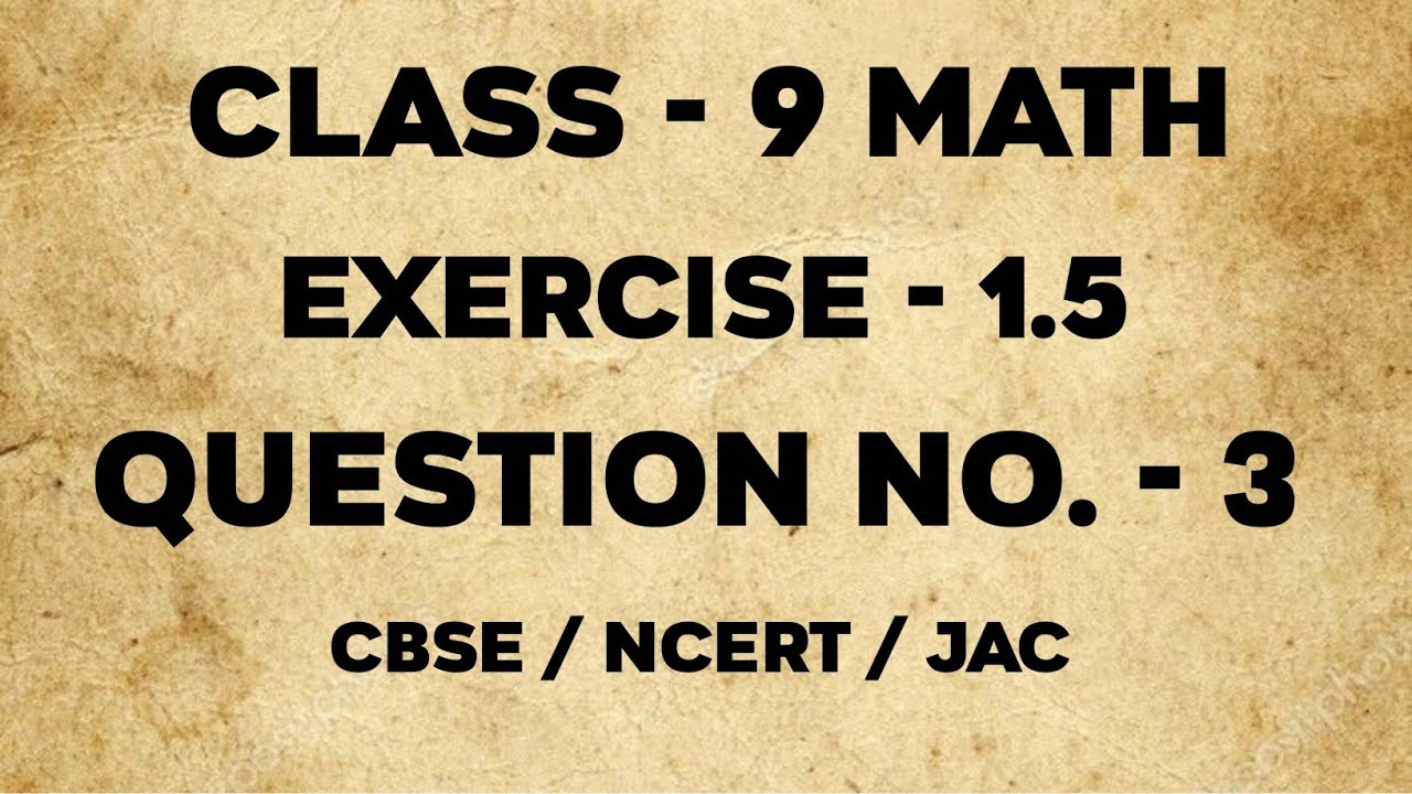 CLASS 9 MATH | Exercise -1.5 | NCERT Board | Rational Numbers | - YouTube