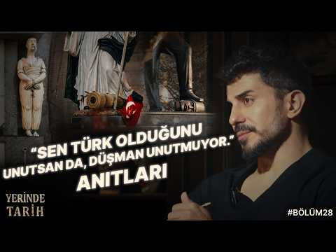 Sen Türk🇹🇷 Olduğunu Unutsanda Düşman Unutmuyor 🗿Anıtları! Yerinde Tarih Podcast 28. Bölüm