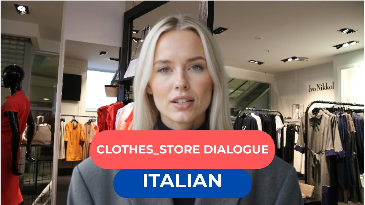 Learn Italian – Clothes_store Dialogue | Global Dialogues - YouTube