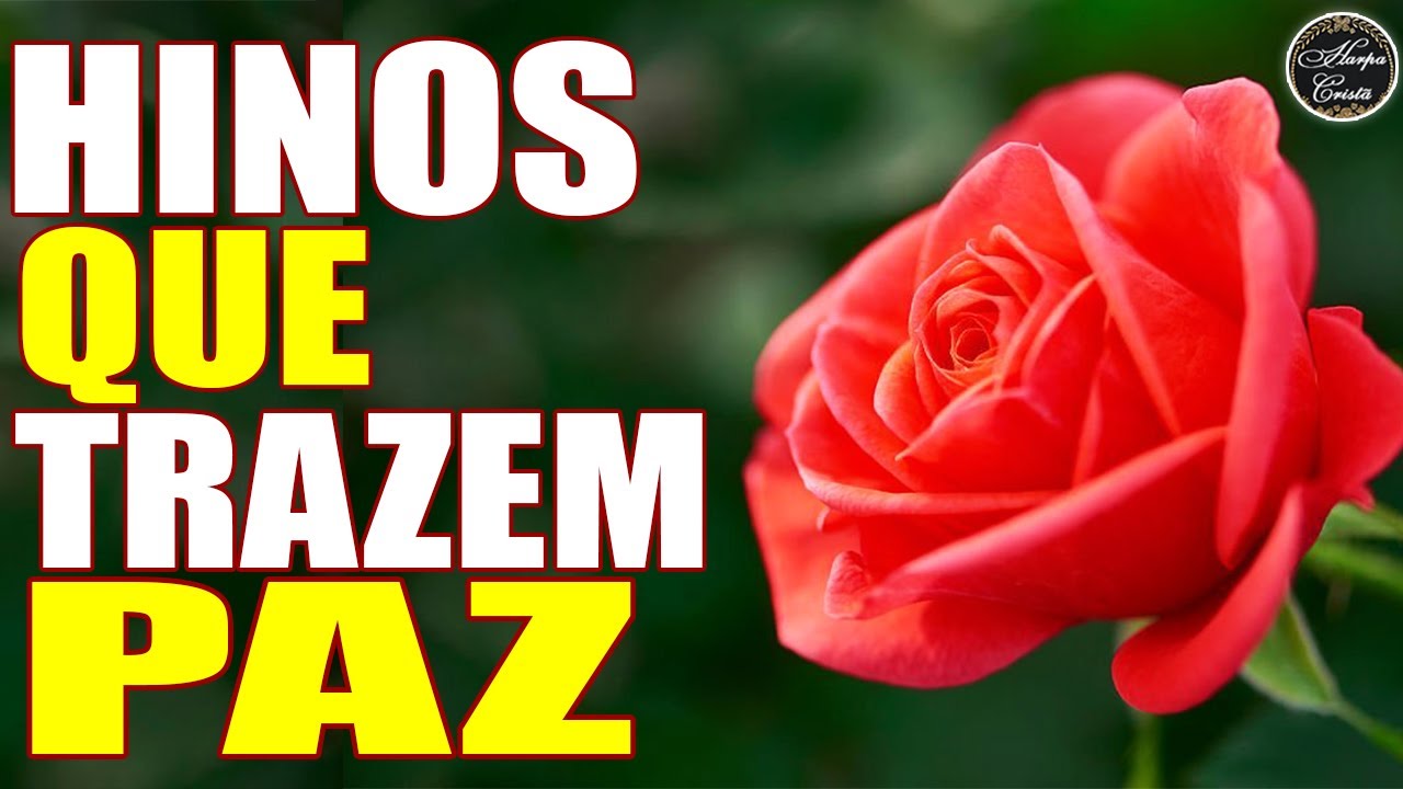 Harpa Cristã - Lindos Hinos que Acalma a Alma - Melhores Hinos Antigos - YouTube