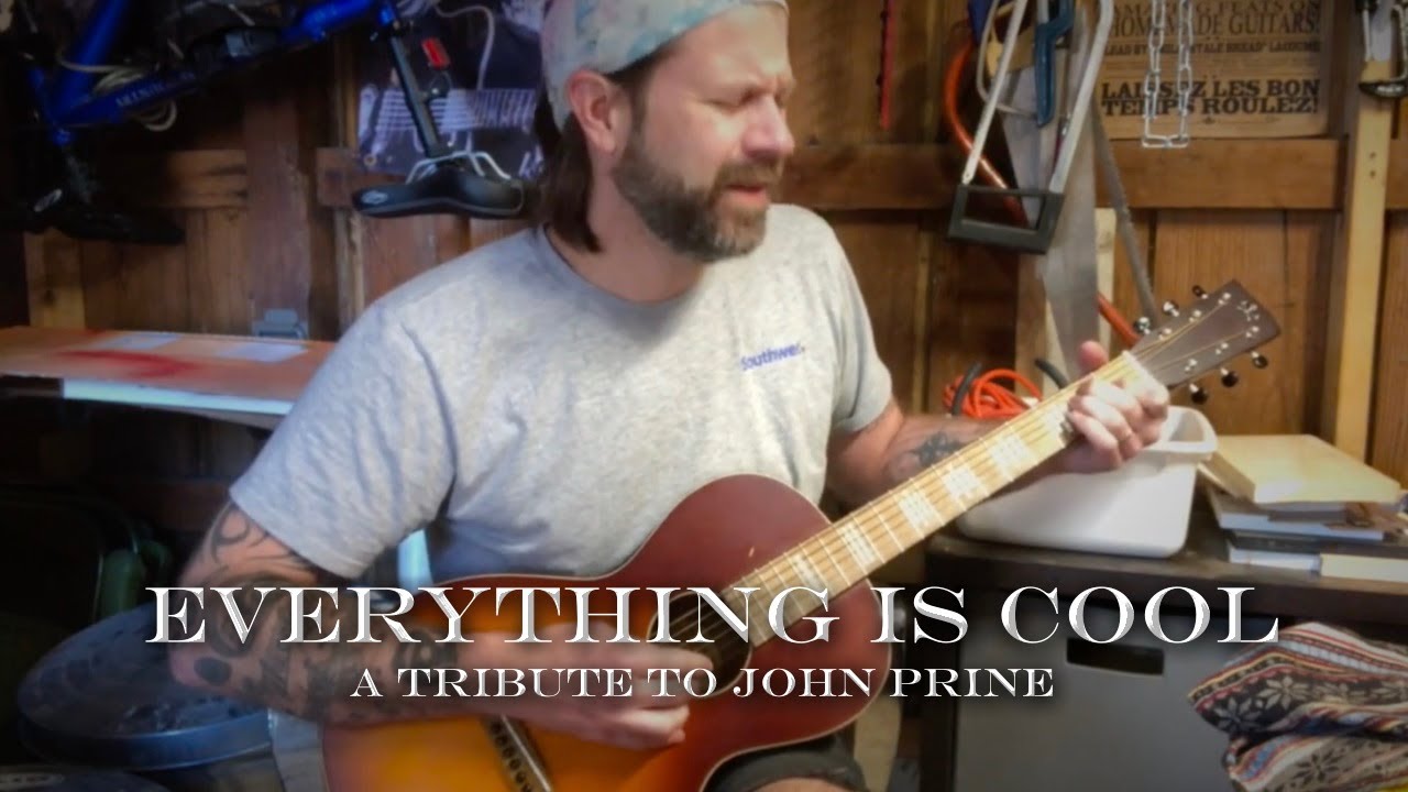 Everything is Cool (A Tribute to John Prine) - YouTube