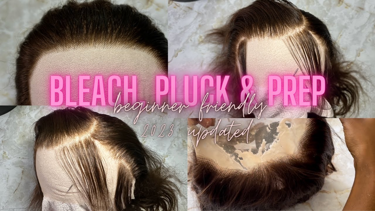 HOW TO BLEACH, PLUCK & PREP WIG FOR INSTALL | 2023 UPDATED BEGINNER ...