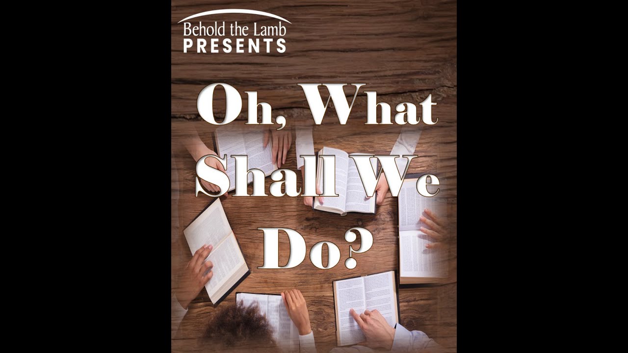 Oh, What Shall We Do? - YouTube