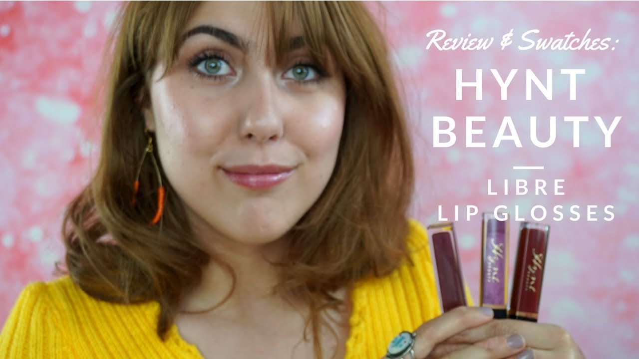 REVIEW & SWATCHES: HYNT BEAUTY LIBRE LIP GLOSSES | Integrity Botanicals ...