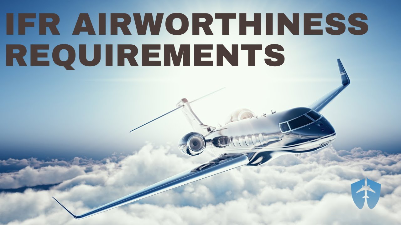 IFR Airworthiness Requirements + - YouTube