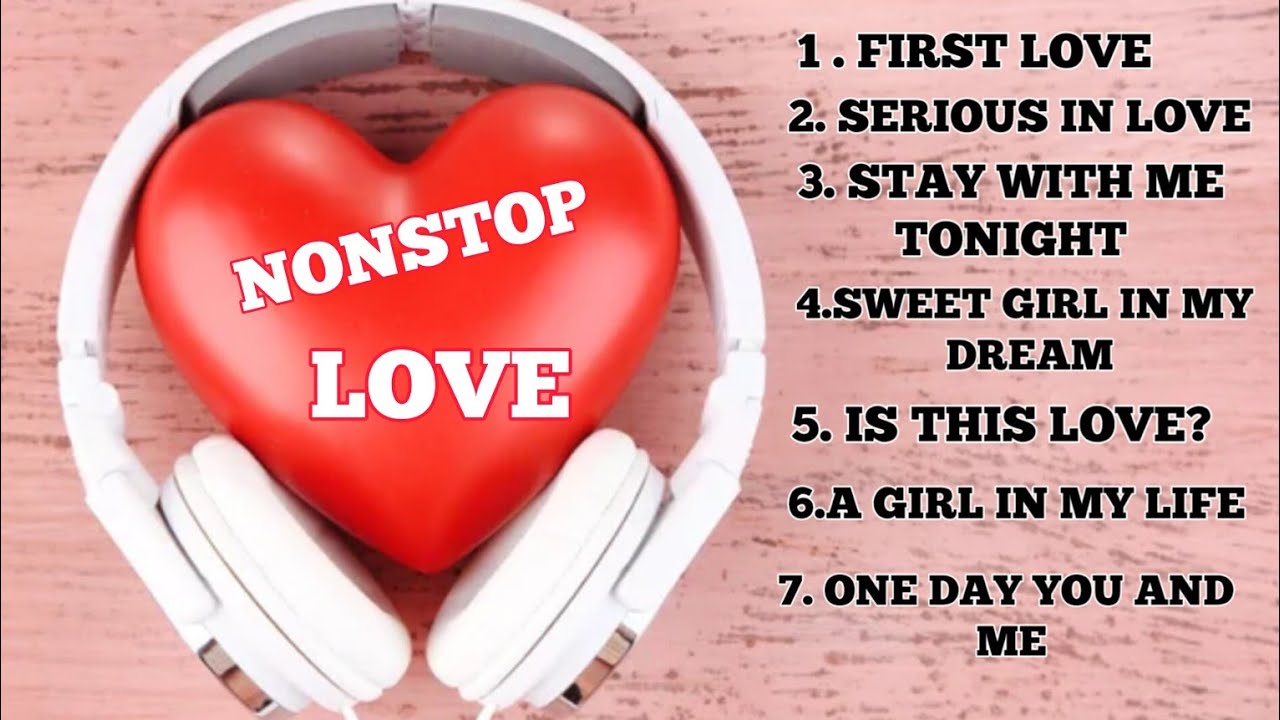 Nonstop Love Songs Playlist – Best Romantic Hits for Endless Listening ...