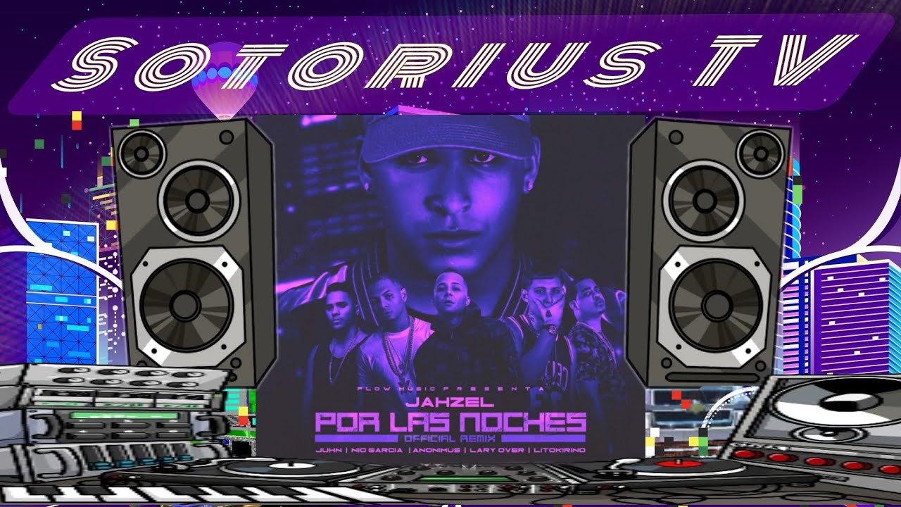 Por Las Noches Remix - Jahzel y Varios Artistas - YouTube