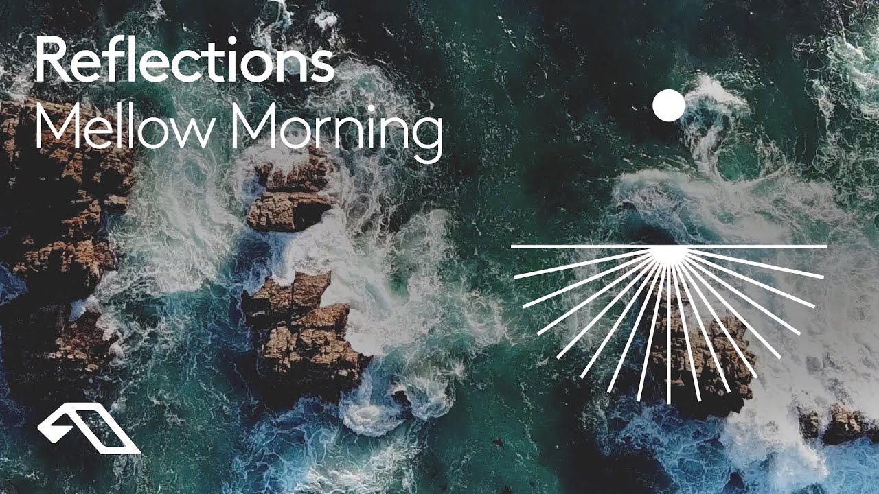 Mellow Morning by Reflections (30 Minute Mix) - YouTube
