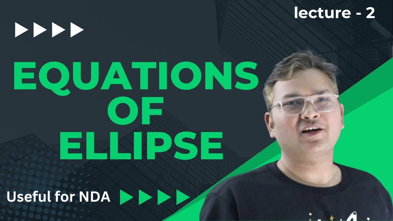 EQUATION OF ELLIPSE | NDA 2024 |JEE MATHS | @MATHSWITHSHAKTISIR - YouTube